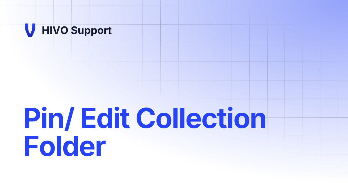 Pin/ Edit Collection Folder | HIVO Support
