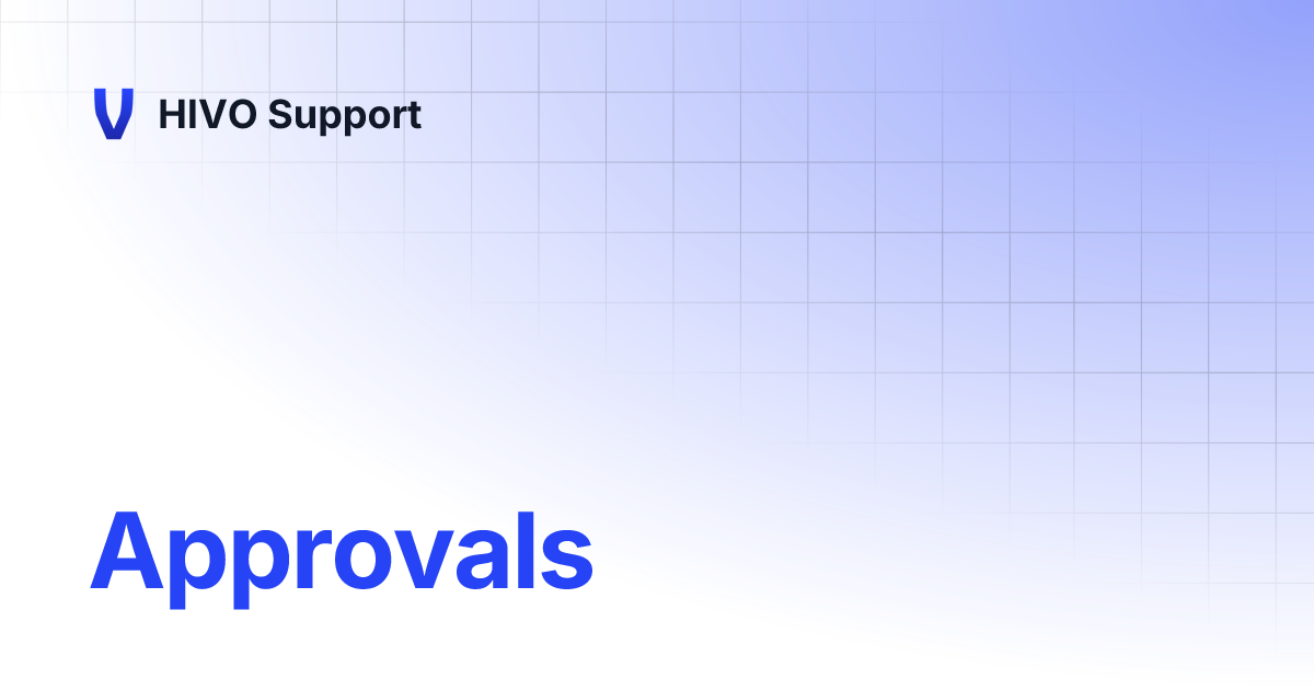 Approvals | HIVO Support