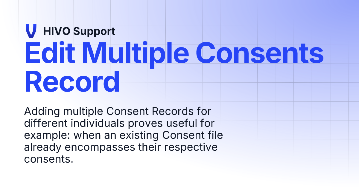 Edit Multiple Consents Record | HIVO Support